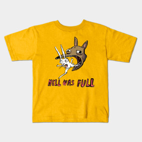 Hell Was Full - Animals - T-Shirt | TeePublic
