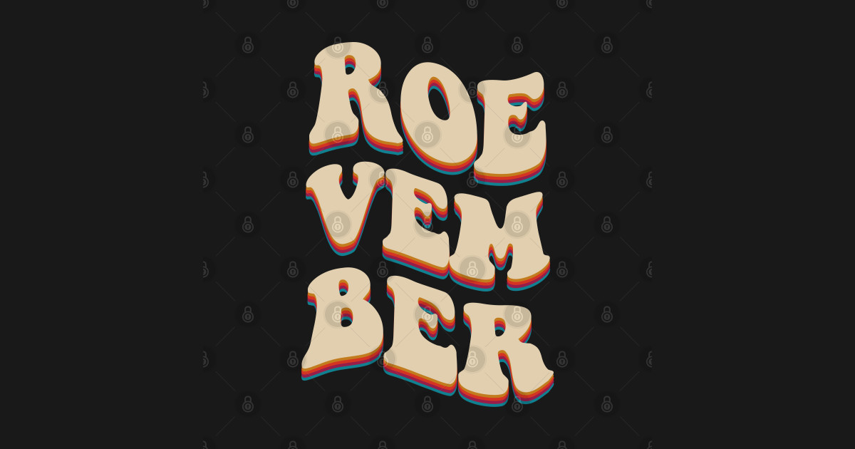 Roevember Women's Rights Vote - Roevember - T-Shirt | TeePublic