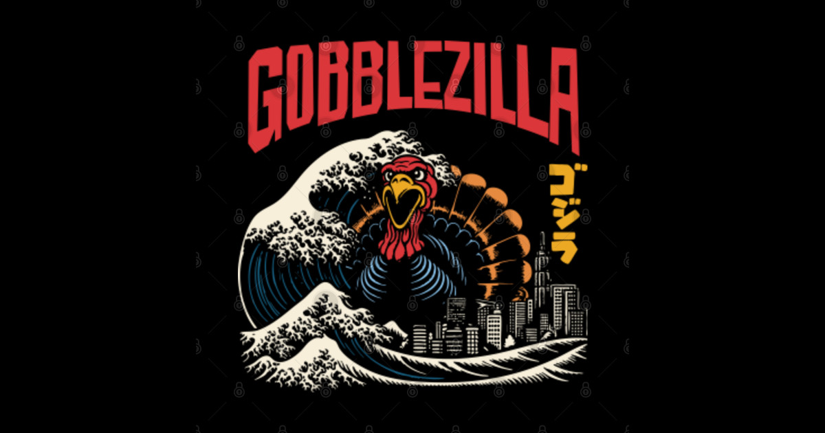 Gobblezilla Turkey Day - Turkey Godzilla - Gobblezilla - Sticker ...