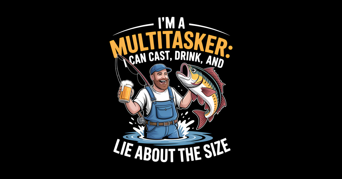 I’m a multitasker I can cast, drink, and lie about the size - Funny ...