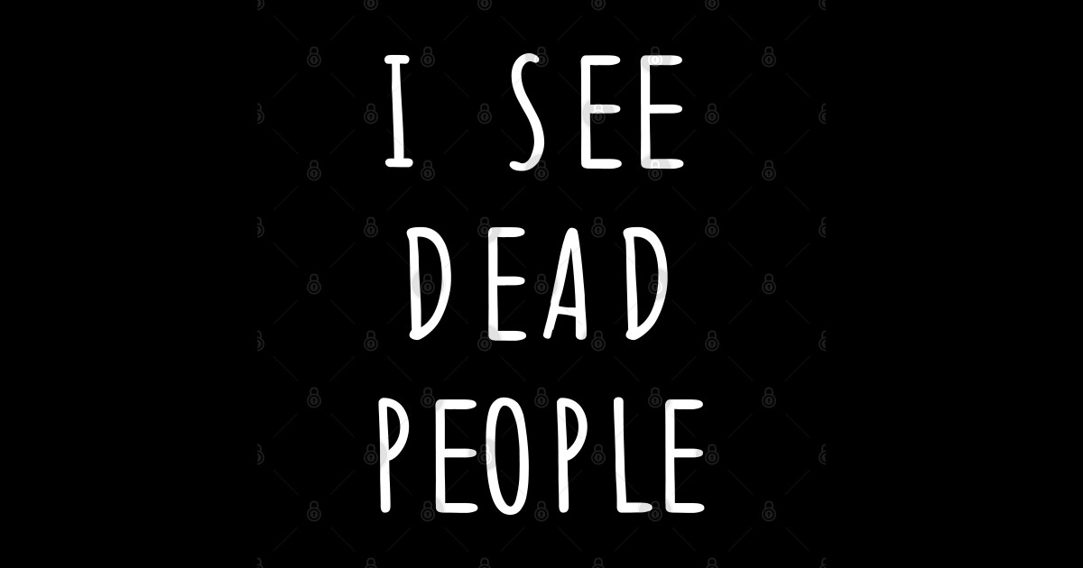 I See Dead People - Scary Movie - Sticker | TeePublic