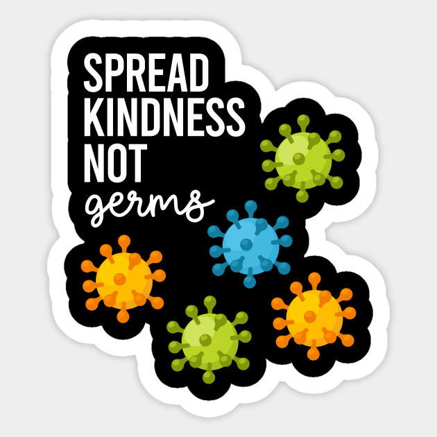Spread Kindness Not Germs - Virus Awareness Safety First Nurse Doctors ...