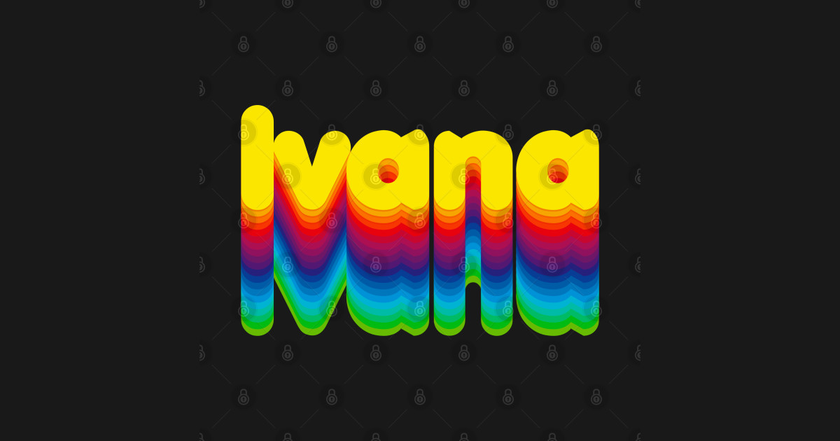 Rainbow Ivana Name Label - Rainbow Ivana Name Label - T-Shirt | TeePublic