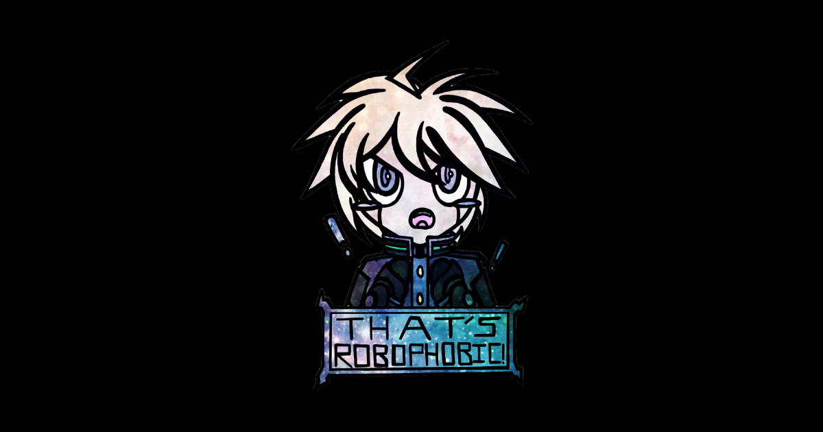 That's Robophobic! - Danganronpa - Sticker | TeePublic