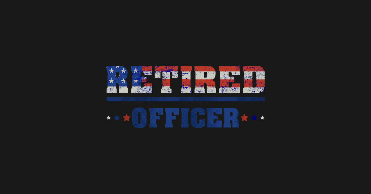 Retired Police Officer Proud Patriotic Officer American Flag - Retired ...
