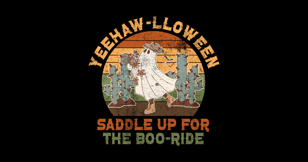 Yeehaw-lloween Saddle Up For The Boo-Ride Funny Quote - Halloween ...