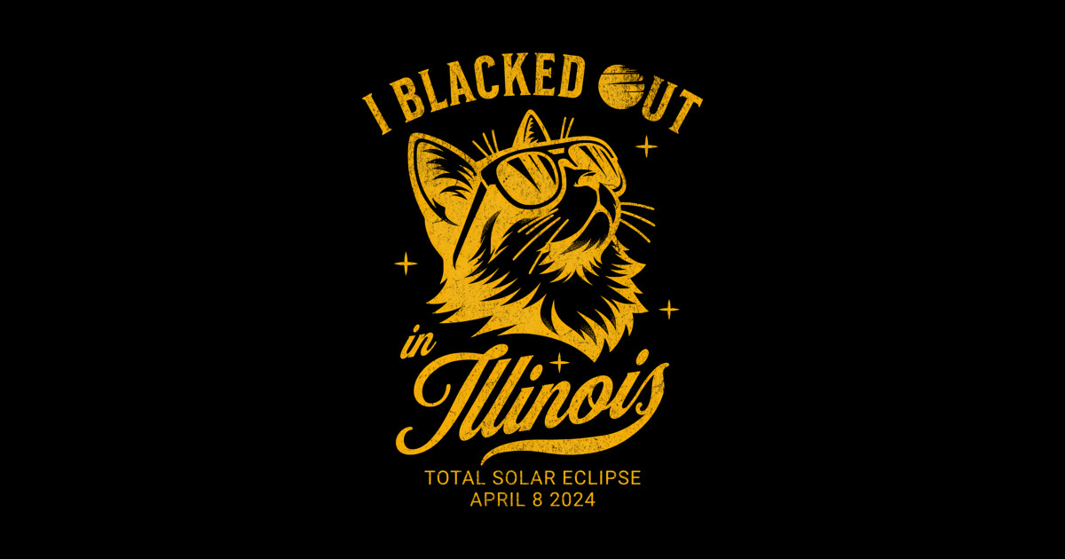 I Blacked Out In Illinois Total Solar Eclipse 2024 Cat - Blacked Out - Sticker | TeePublic