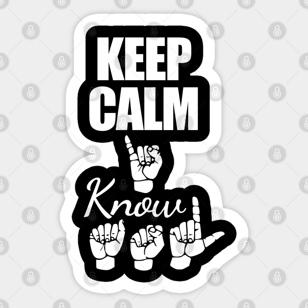 ASL Keep Calm I Know ASL | American Sign Language Vibes ASL - Sign ...
