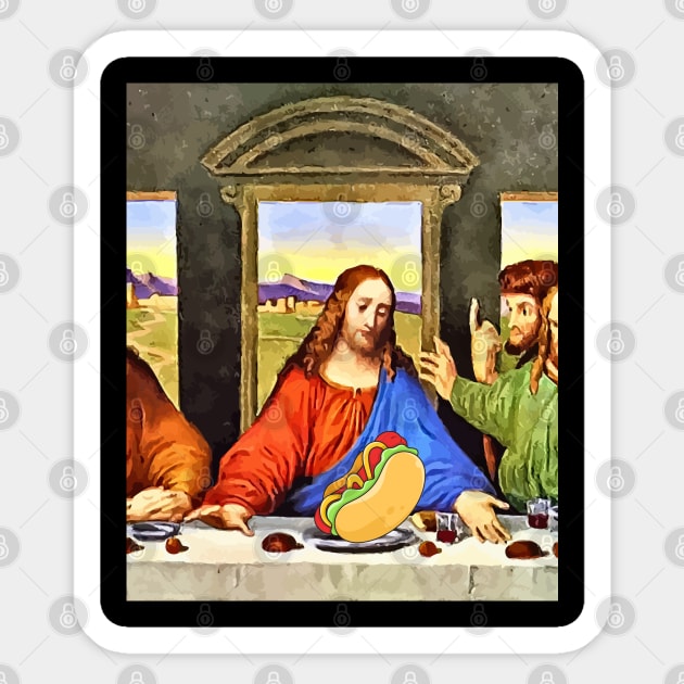 last supper - hot dog - Supper - Sticker | TeePublic