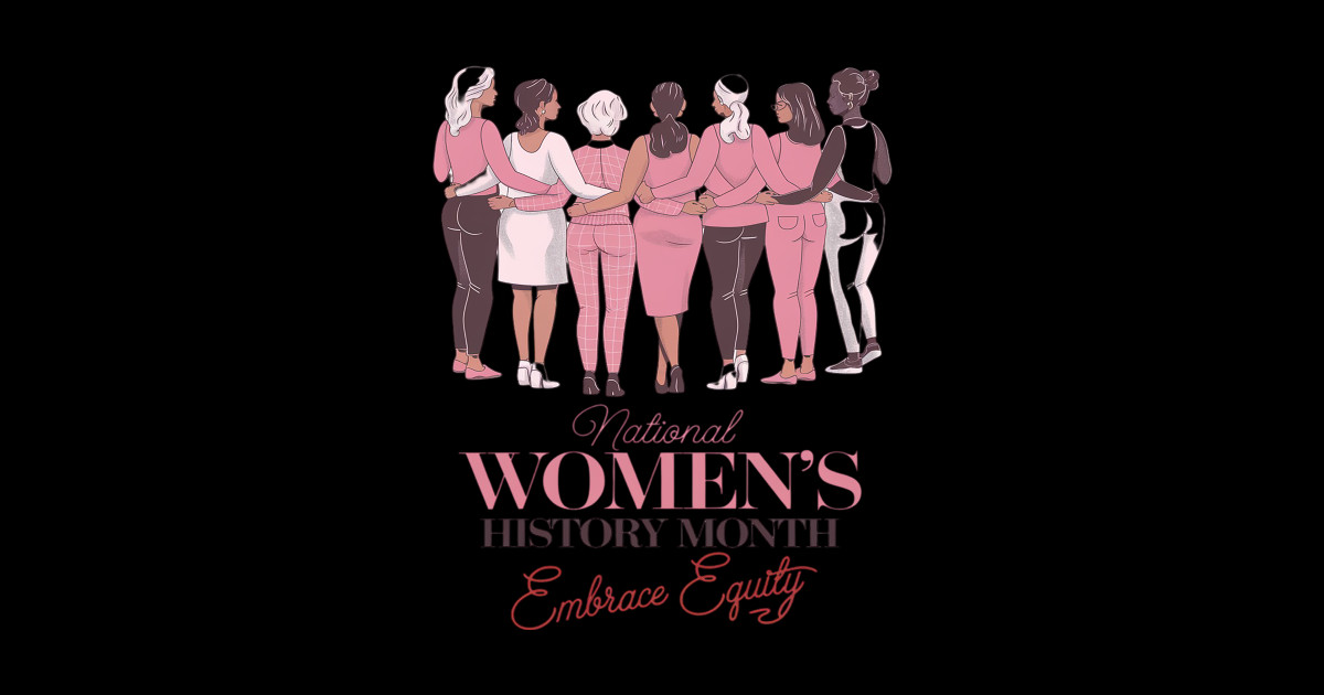 National Women's History Month 2025 Embrace Equity Woman - National ...