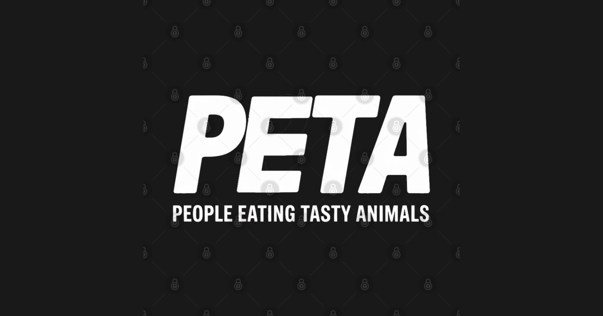 PETA People Eating Tasty Animals - Peta People Eating Tasty Animals - T ...