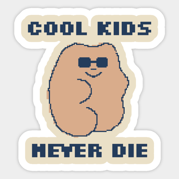 Cool Kids Never Die - 8bit Pixel Art - Cool Kids - Sticker | TeePublic