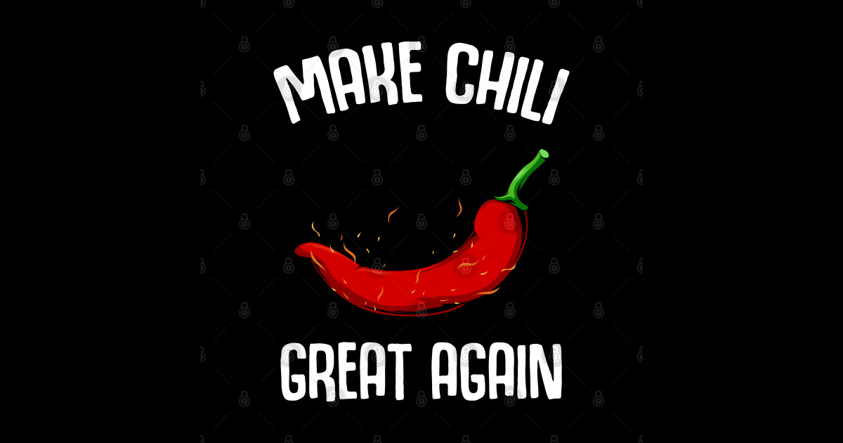 Make Chili Great Again - Funny Sayings Chilis Pepper - Chili - Phone ...