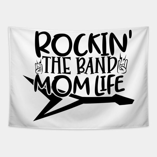 Rockin' the band mom life - Rockin The Band Mom Life - Tapestry | TeePublic