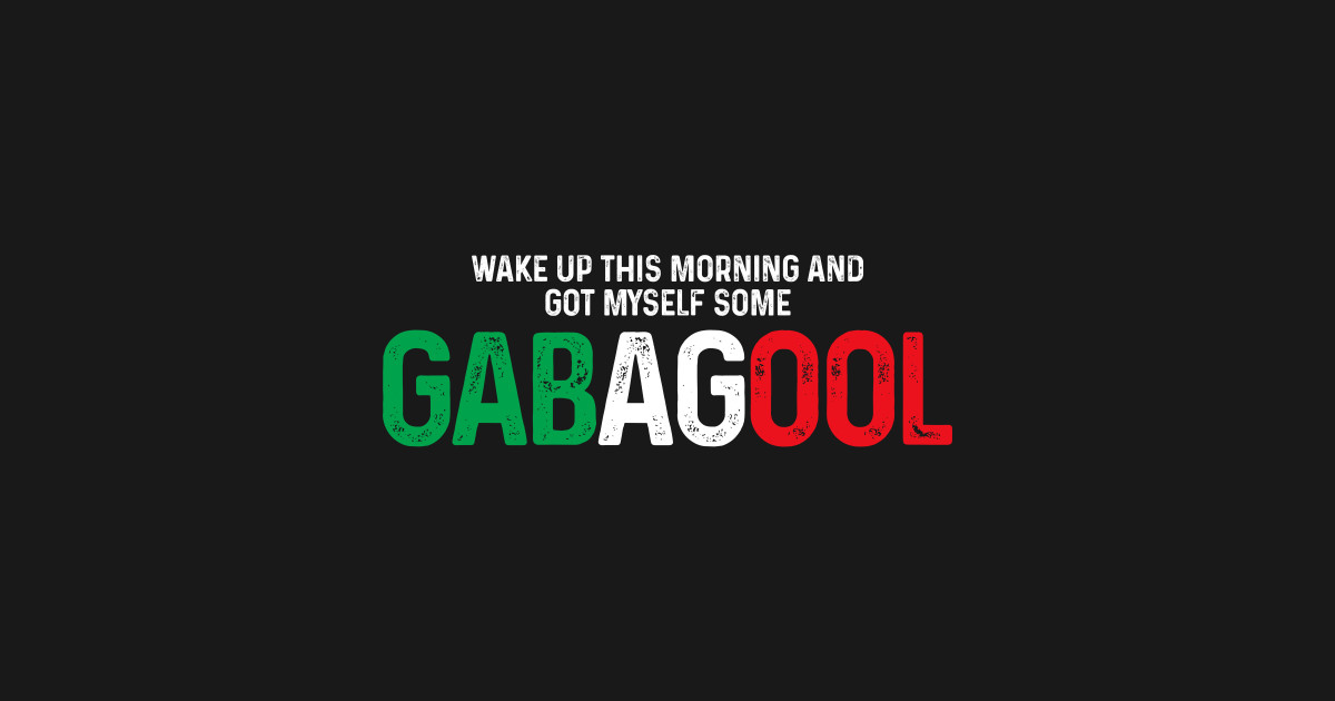 Wake Up This Morning And Got Myself Some Gabagool - Funny Italian Slang ...