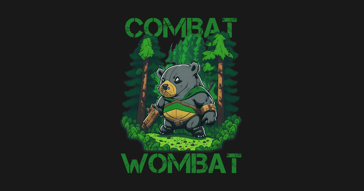 Combat Wombat - Wombat Warrior - Combat Wombat - T-Shirt | TeePublic