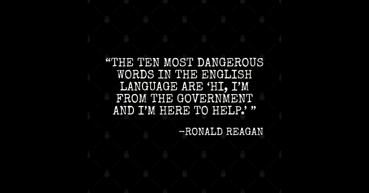The ten most dangerous words in the English language - Ronald Reagan Us ...