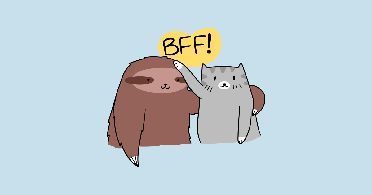 BFF! Sloth and Cat - Sloth - Posters and Art Prints | TeePublic