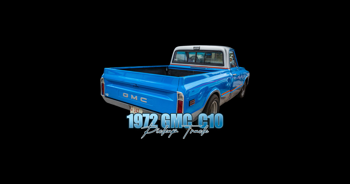 1972 GMC C10 Pickup Truck - 1972 Gmc C10 Pickup Truck - Posters and Art ...