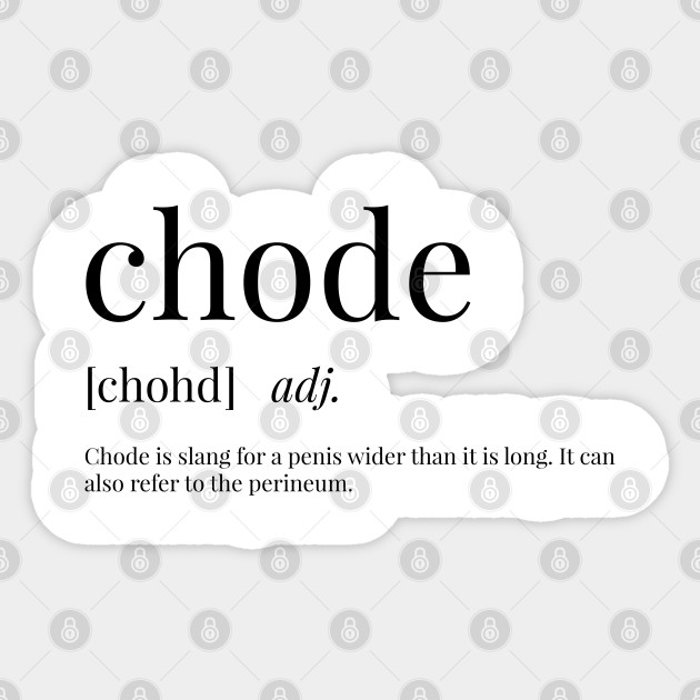 Chode Definition - Chode - Sticker | TeePublic