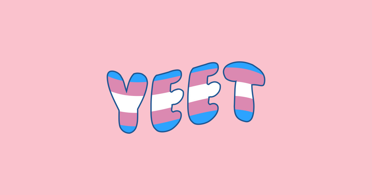 Trans Pride Yeet Transgender Pride Flag Colors Funny LGBTQ Yeet Meme ...