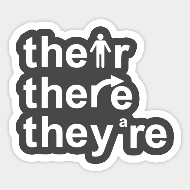 Their, there, they're. - Grammar - Sticker | TeePublic