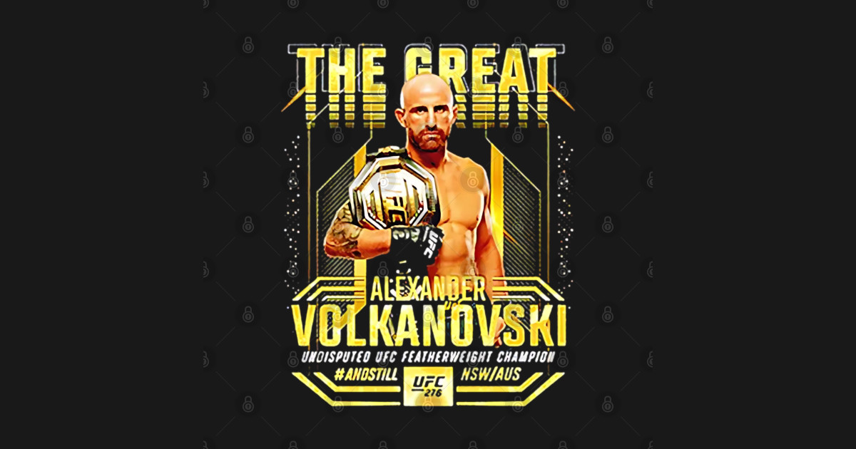 Alexander Volkanovski "The Great" - Alexander Volkanovski - T-Shirt ...