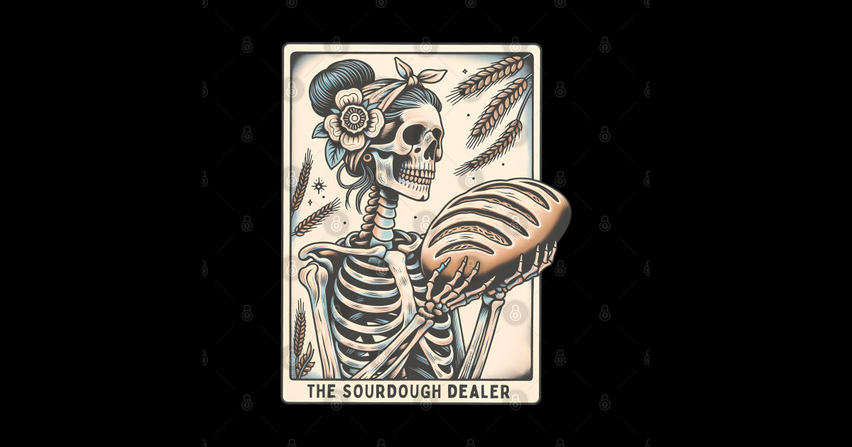Sourdough Bread Tarot Card Skeleton Homemaker Baking - Sourdough Bread ...