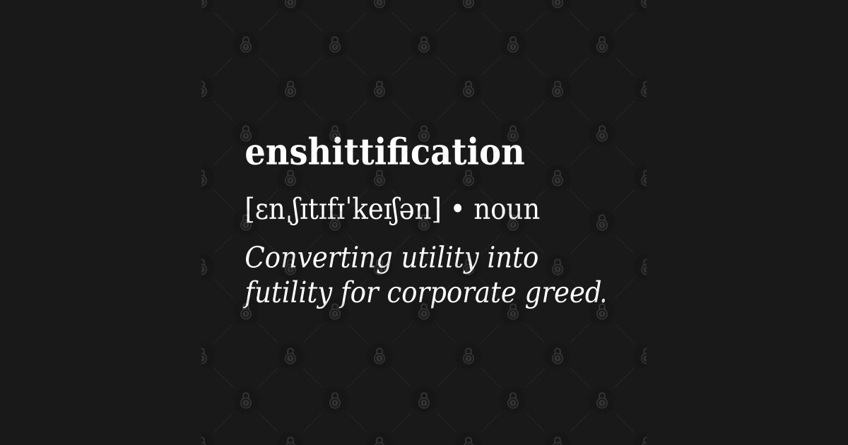 Enshittification Definition - Enshittification - T-Shirt | TeePublic