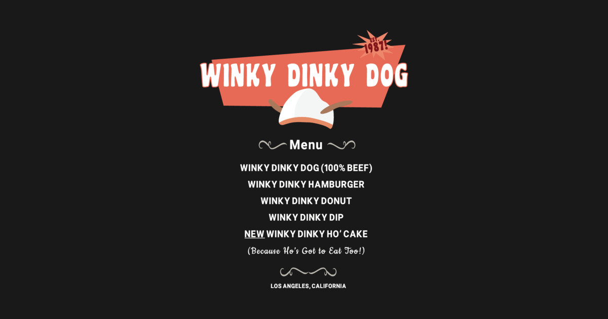 Winky Dinky Dog---Full Menu with Ho' Cake! - 80s Movies - T-Shirt ...