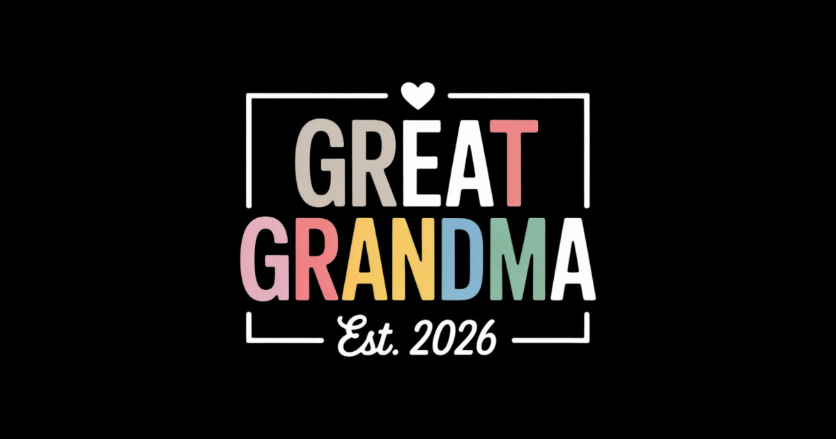 Great Grandma Est 2026 Promoted To Great Grandma - Great Grandma Est ...