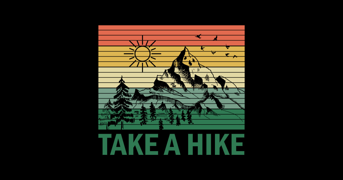 Take A Hike Vintage Retro Mountain Hiking Shirt - Take A Hike - Sticker ...