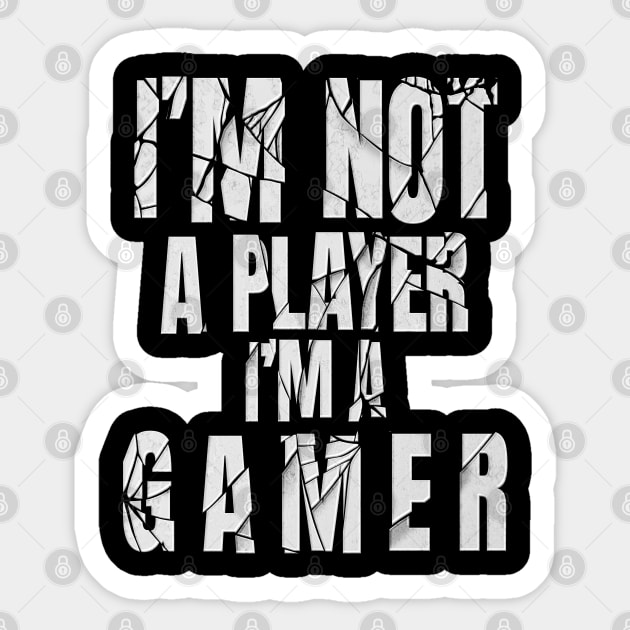 Im not a player im a gamer, - Im Not A Player Im A Gamer - Sticker ...