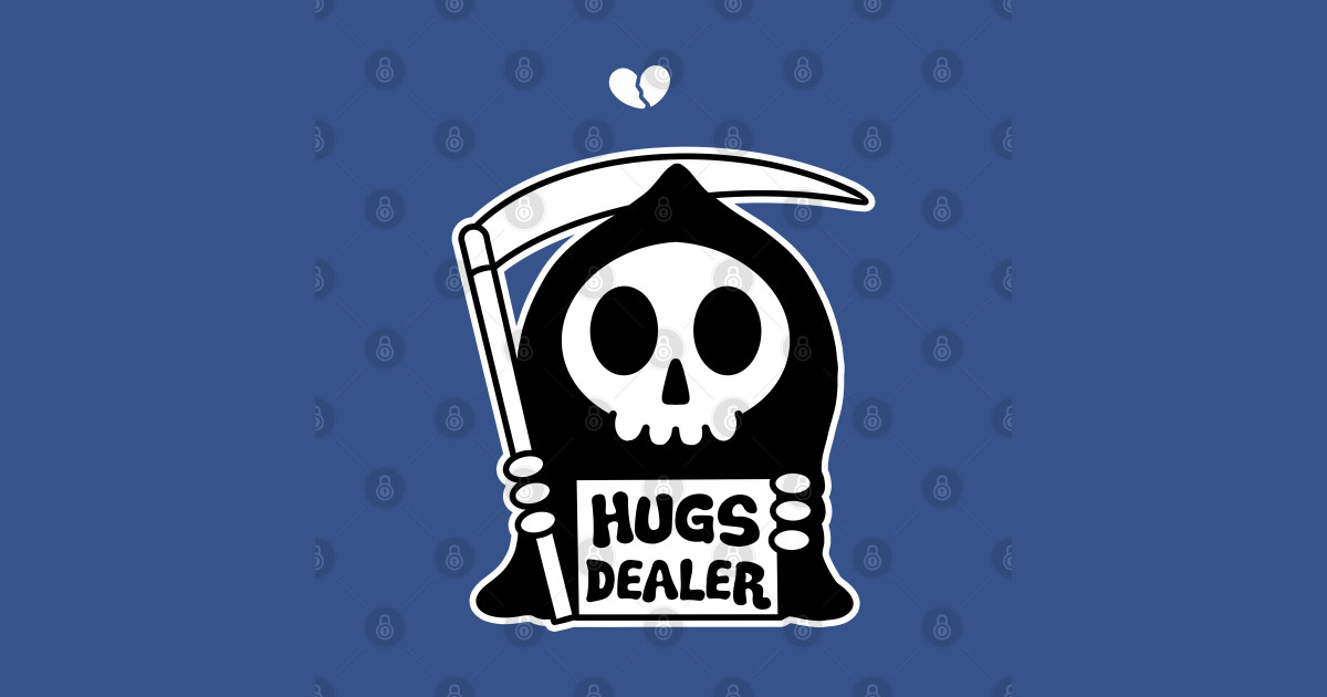 Hugs Dealer Cute Grim Reaper - Hugs Dealer Grim Reaper - T-Shirt ...