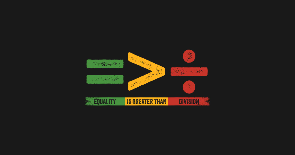 Equality Is Greater Than Division - Juneteenth Afro - T-Shirt | TeePublic