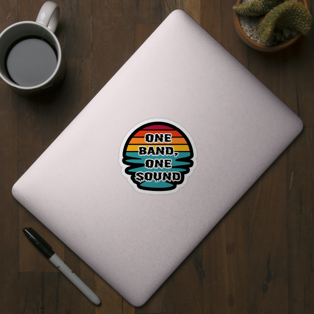 Band Quote One Band One Sound - Band Quote - Sticker | TeePublic