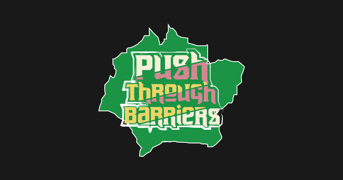 Push Through Barriers - Motivation - T-Shirt | TeePublic