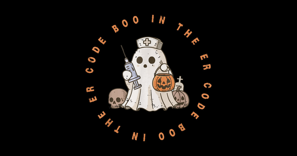 Code Boo In The ER Nurse Halloween Cute Ghost Spooky Season - Code Boo ...