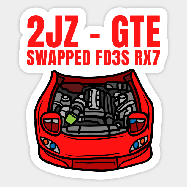 2JZ - GTE Swapped FD3S RX7 - Rx7 - Sticker | TeePublic