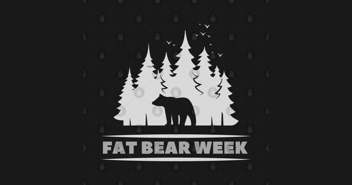 Fat Bear Week Fat Bear Week T Shirt Teepublic