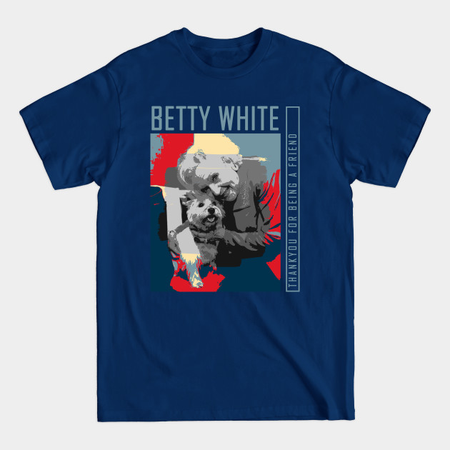 betty white - thank you for being a friend - Betty White - T-Shirt sold ...