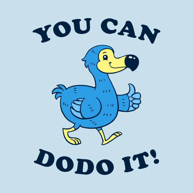 You Can DoDo It! - Motivation - T-Shirt | TeePublic