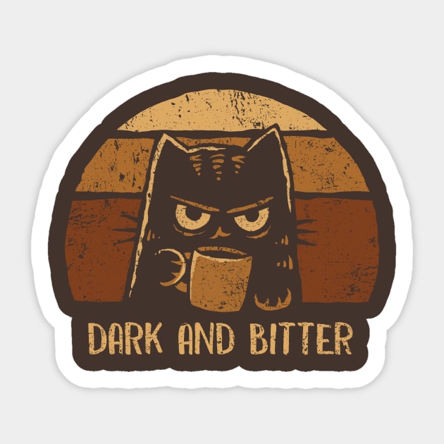 Dark and Bitter - Coffee - Sticker | TeePublic