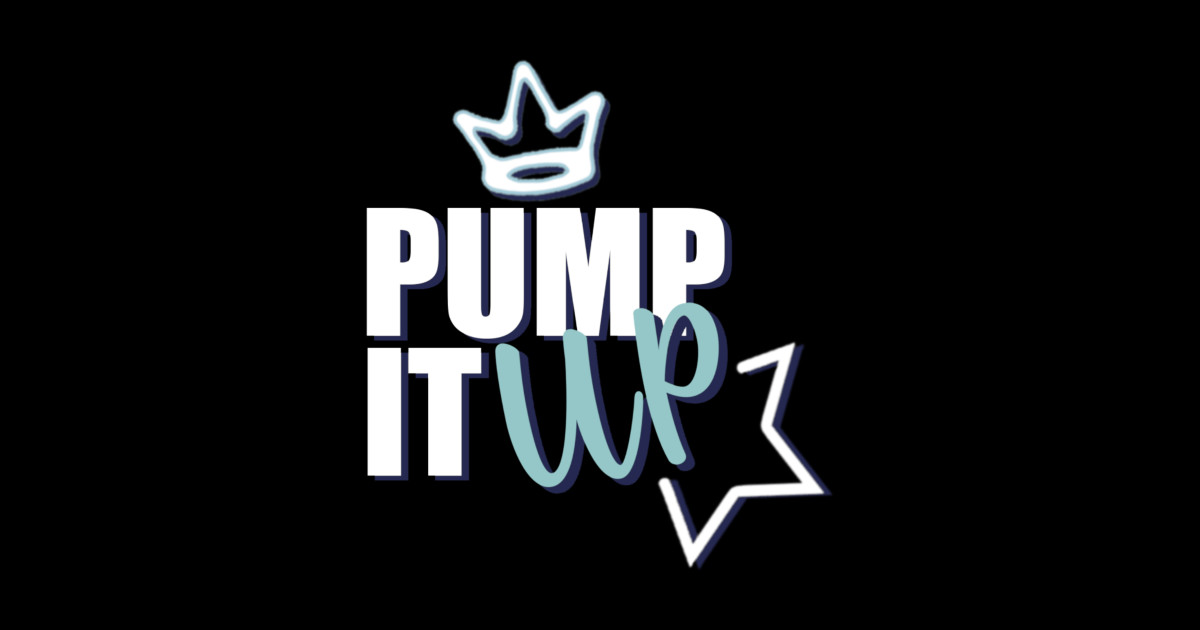 Motivational Quotes | Pump it Up - Motivational Qoute - Sticker | TeePublic