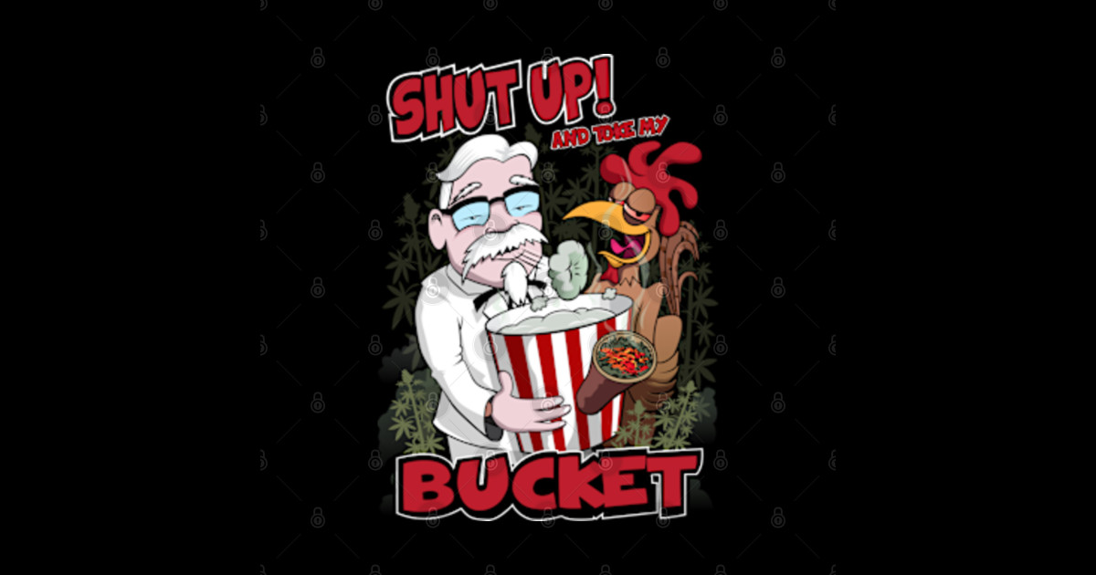 Shut up and toke my bucket! - Kfc Parody - Sticker | TeePublic