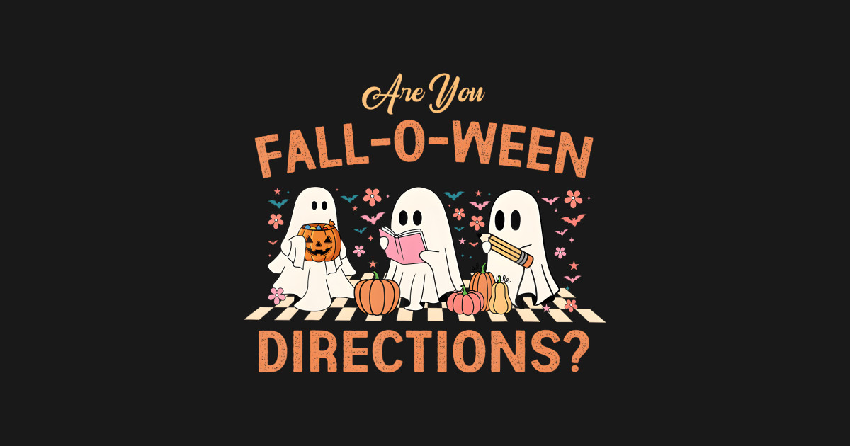 Are You Fall O Ween Directions Teacher Halloween Ghost - Retro ...