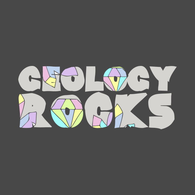 Geology Rocks - Geology Rocks - T-Shirt | TeePublic