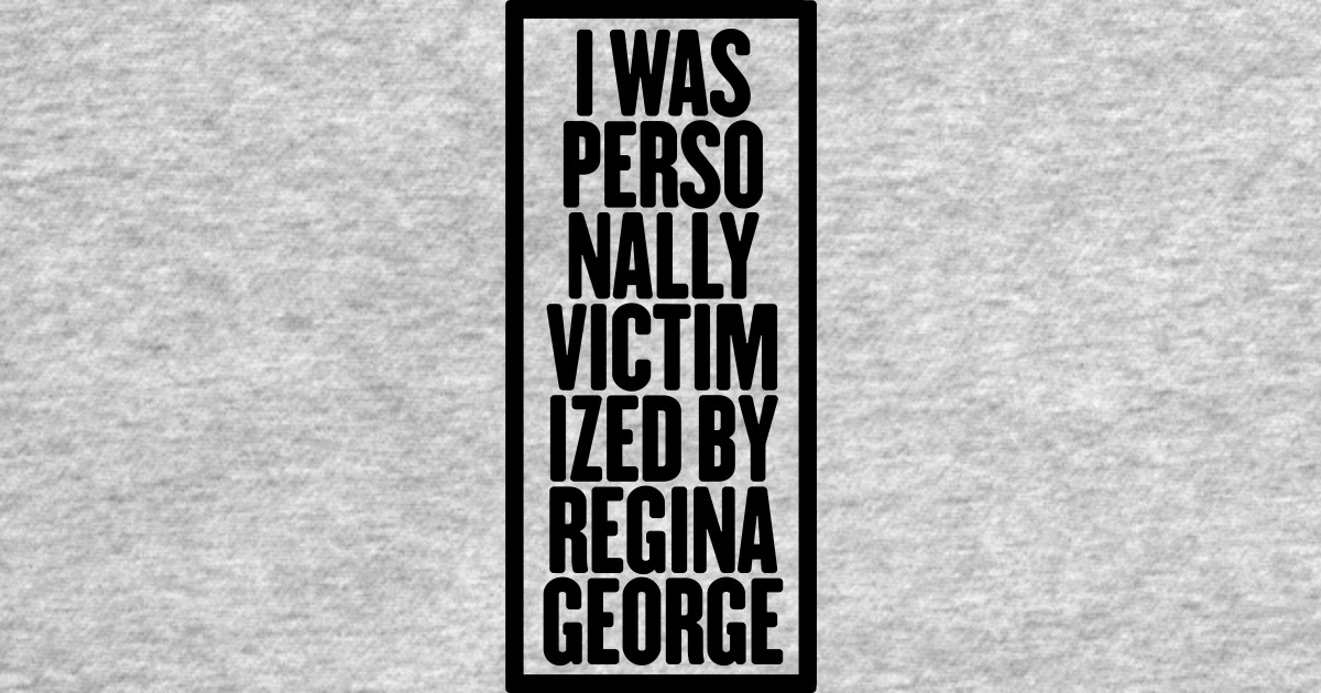 regina george - Duh - T-Shirt | TeePublic