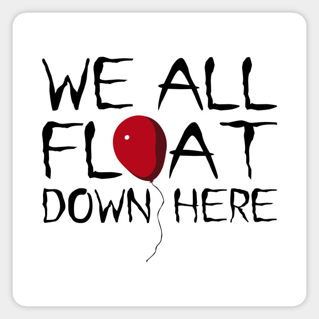 Pennywise It We All Float Down Here - Pennywise It - Sticker | TeePublic