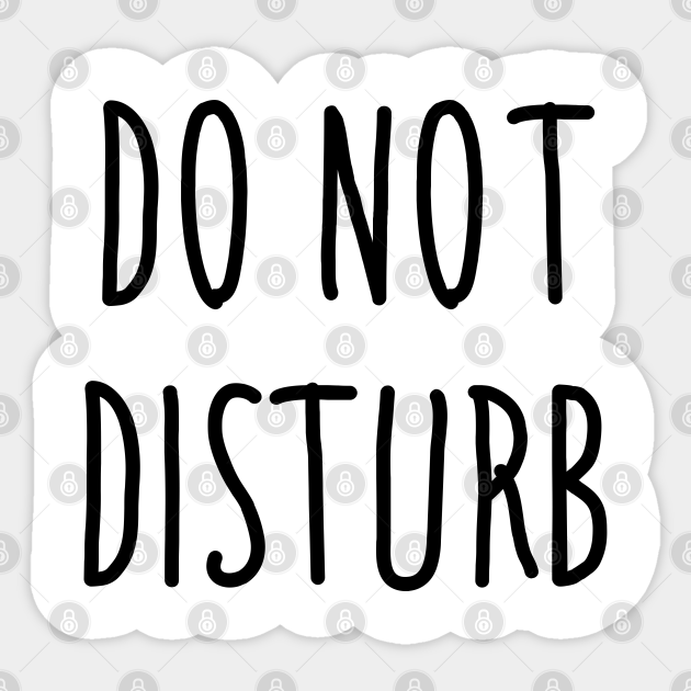 Do not disturb - Do Not Disturb - Sticker | TeePublic